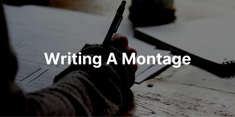 Screenwriting: How to Write a Montage in a Screenplay