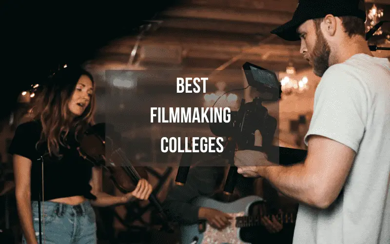 12 Best Filmmaking Colleges To Kickstart Your Career
